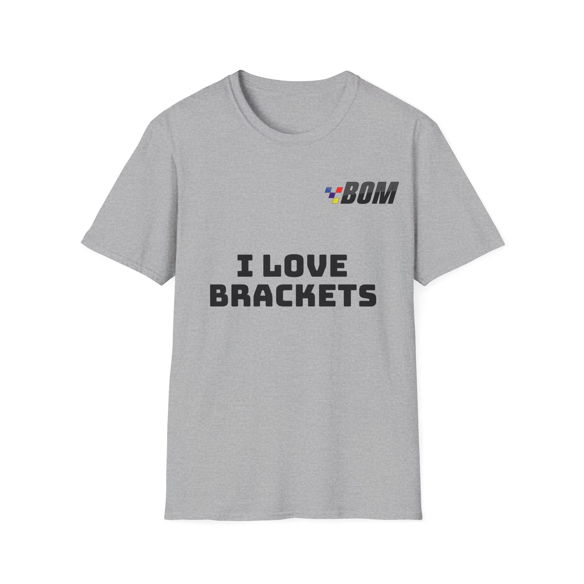 I Love Brackets - T-Shirt - Bad Obsession Motorsport